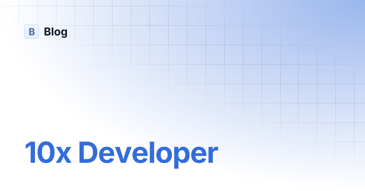 10x Developer | Blog