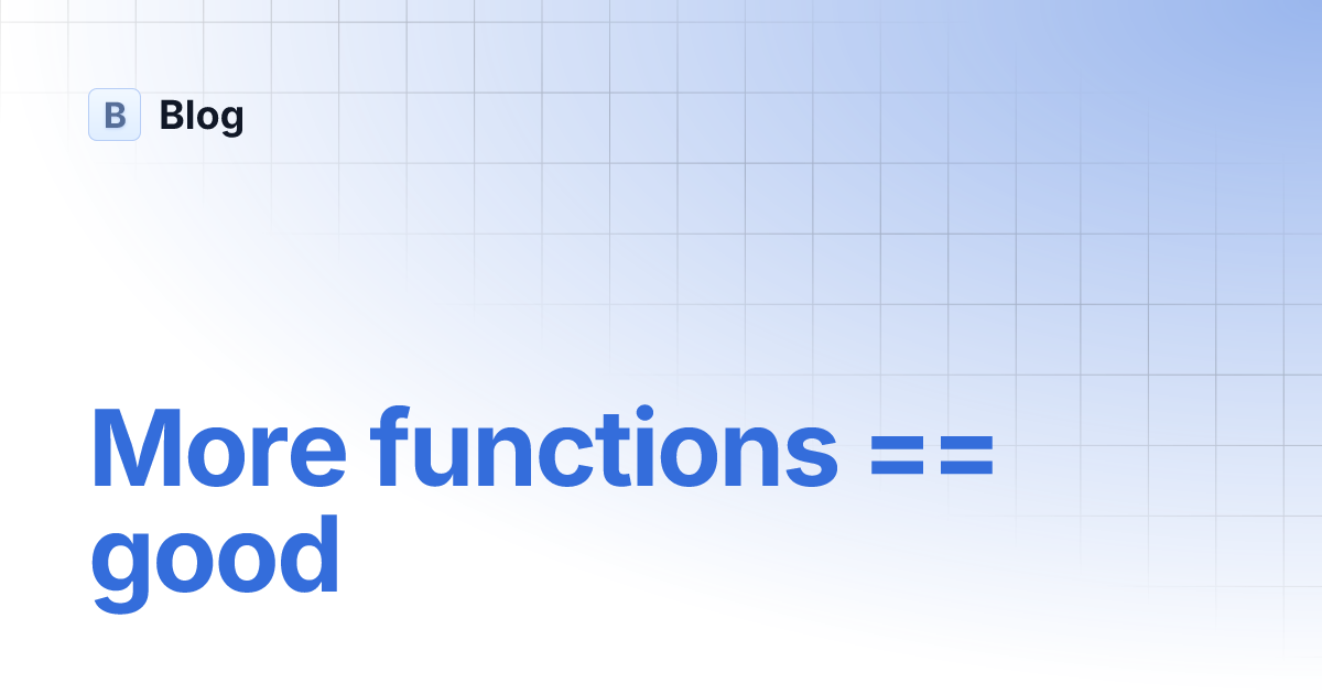 More functions == good | Blog